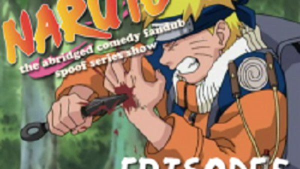 Naruto: The Abridged Comedy Fandub Spoof Series Show Season 1 Episode 5
