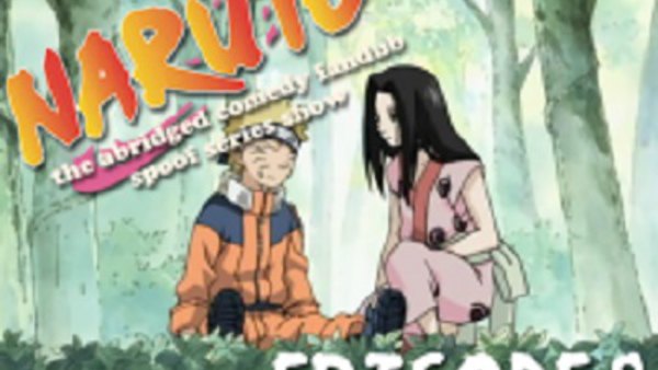Naruto: The Abridged Comedy Fandub Spoof Series Show Season 1 Episode 8