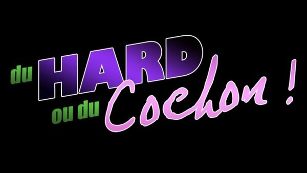 Du Hard Ou Du Cochon Season 1 Episode 1 du-hard-ou-du-cochon-season-1-episode-1