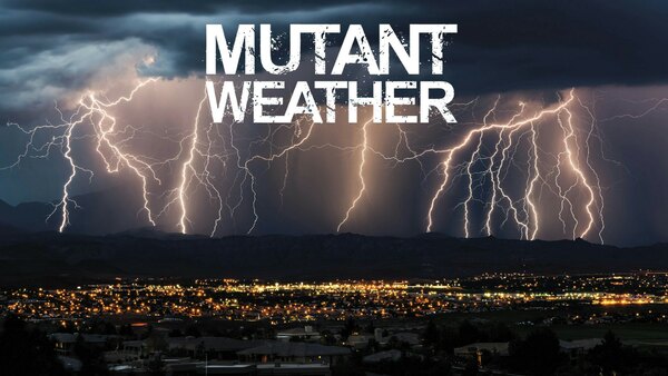 Mutant Weather Season 1 Episode 7