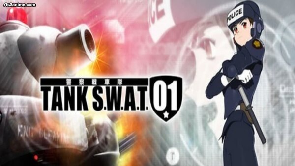 TANK S.W.A.T. 01 Episode 1