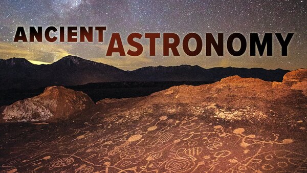 The Remarkable Science of Ancient Astronomy Season 1 Episode 1