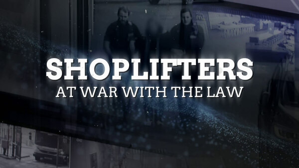 Shoplifters: At War with the Law Season 3 Episode 15