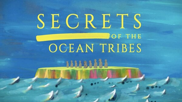 Secrets of the Ocean Tribes Season 1 Episode 1