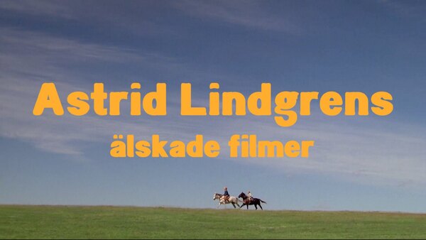 Astrid Lindgrens älskade filmer Season 1 Episode 1