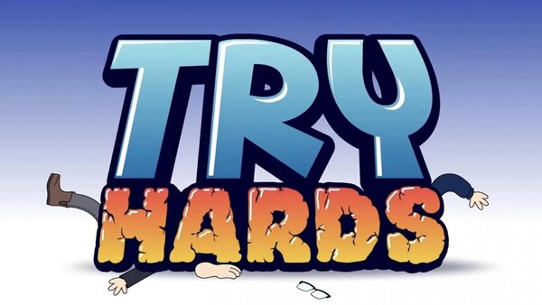 TryHards Season 2 Episode 1