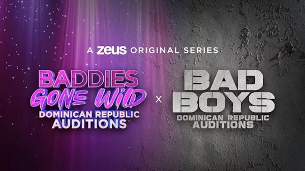 Baddies Gone Wild x Bad Boys: Dominican Republic Auditions Season 1 ...