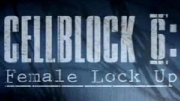 Cellblock 6: Female Lock Up Season 1 Episode 1