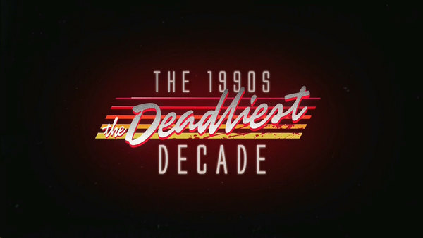 The 1990s: The Deadliest Decade Season 1 Episode 1