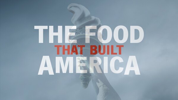 The Food That Built America Season 6 Episode 3