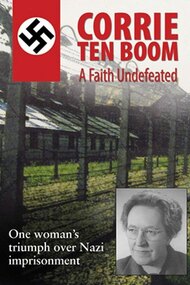 Corrie ten Boom: A Faith Undefeated (2013)