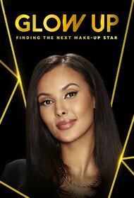 Glow Up Britain s Next Make Up Star TV Series 2019 Now Glow Up Britain s Next Make Up Star TV Series 2019 Now