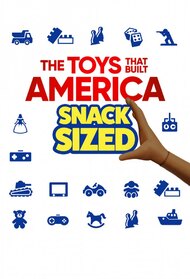 The Toys That Built America: Snack Sized (TV Series 2021)