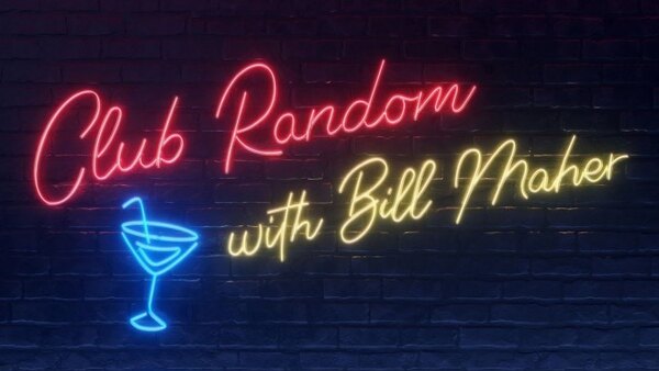 Club Random with Bill Maher Season 1 Episode 90