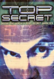 Top Secret: Inside the World's Most Secret Agencies (TV Series )