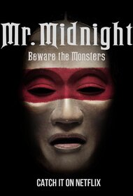 Mr. Midnight: Beware the Monsters (TV Series 2022)