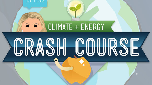Crash Course Climate and Energy Episode 1