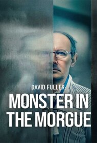 David Fuller: Monster In The Morgue (TV Series 2023)