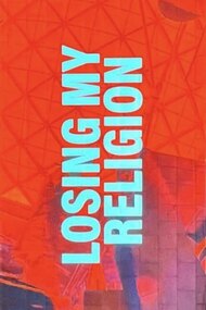 Losing My Religion (2021)