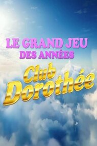 Le Grand Jeu des Années Club Dorothée (TV Series 2023 - Now)