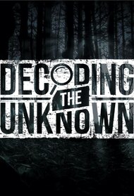 Decoding the Unknown (TV Series 2021 - Now)