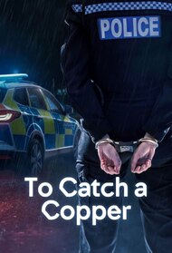 To Catch a Copper (TV Series 2024)