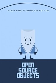 Open Source Objects (TV Series 2019 - Now)