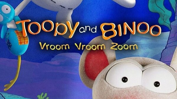 Toopy and Binoo Vroom Vroom Zoom Season 1 Episode 1