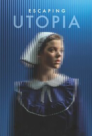 Escaping Utopia (TV Series 2024)