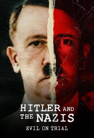 Hitler and the Nazis: Evil on Trial (TV Series 2024)