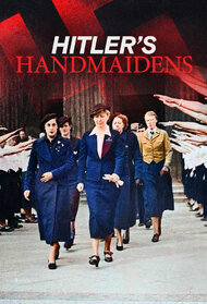 Hitler's Handmaidens (TV Series 2024)