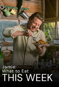 Jamie: What to Eat This Week (TV Series 2024)