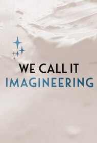 We Call It Imagineering (TV Series 2024 - Now)