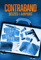 Contraband: Seized at the Border (TV Series 2023 - Now)