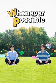 Whenever Possible (TV Series 2024 - Now)