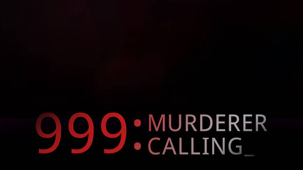 999 Murderer Calling Season 1 Episode 1