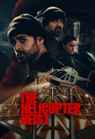 The Helicopter Heist (TV Series 2024)