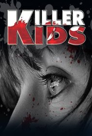 Killer Kids (TV Series 2012 - 2015)