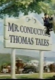 Mr. Conductor's Thomas Tales (TV Series 1996)