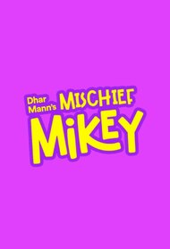 Mischief Mikey (TV Series 2022 - 2023)