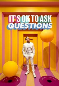 It's Ok to Ask Questions (TV Series 2023 - Now)