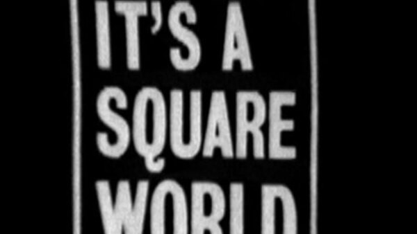 It's A Square World Season 1 Episode 1