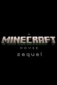 Untitled A Minecraft Movie Sequel