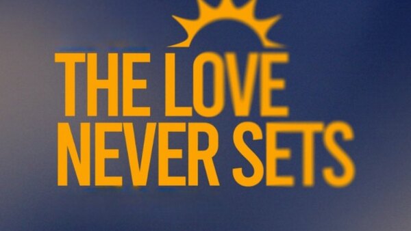 The Love Never Sets Season 1 Episode 1