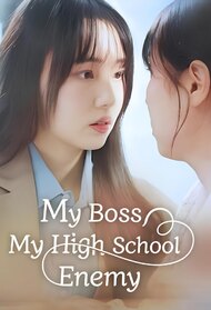 My Boss, My High School Enemy episodes (TV Series 2025)