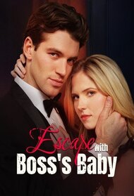 Escape With Boss's Baby (TV Series 2025)