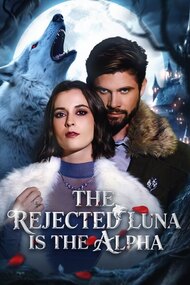 The Rejected Luna Is the Alpha (2025)
