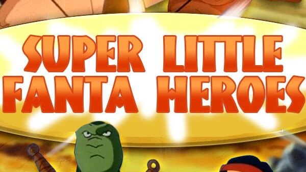 Super Little Fanta Heroes Season 1 Episode 1