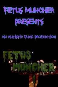 Fetus Muncher 1 (2016)