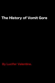 The History of Vomit Gore (2006)